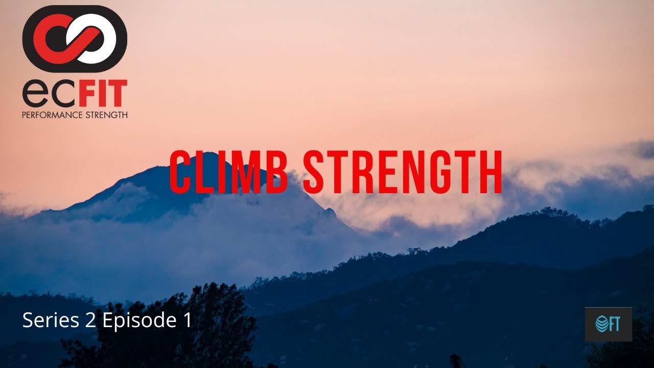 ECFIT Performance Strength CLIMB Series 2 Episode 1 - YouTube