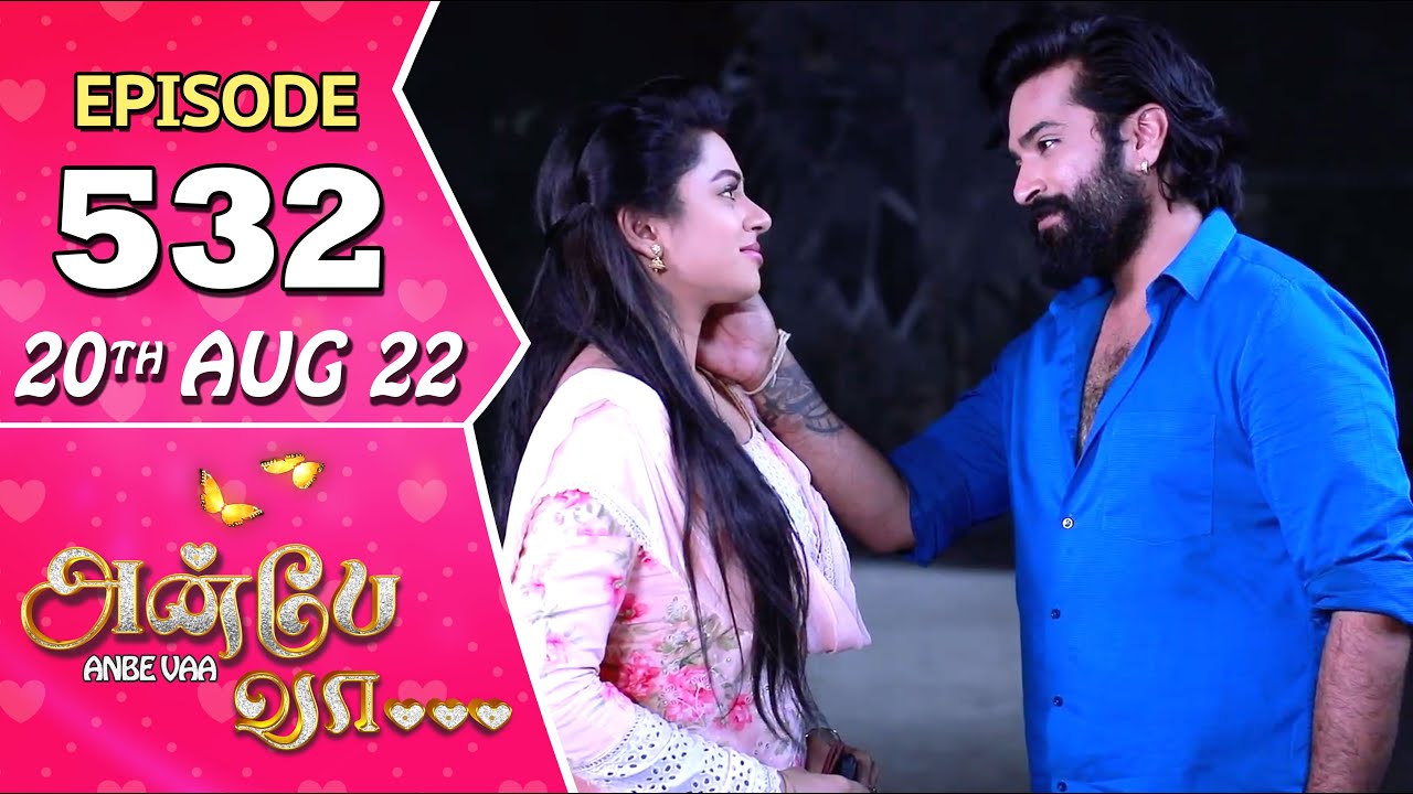 Anbe Vaa Serial | Episode 532 | 20th Aug 2022 | Virat | Delna Davis ...