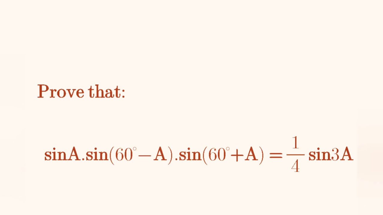 SinA.Sin(60-A).Sin(60+A)=1/4sin3A - YouTube