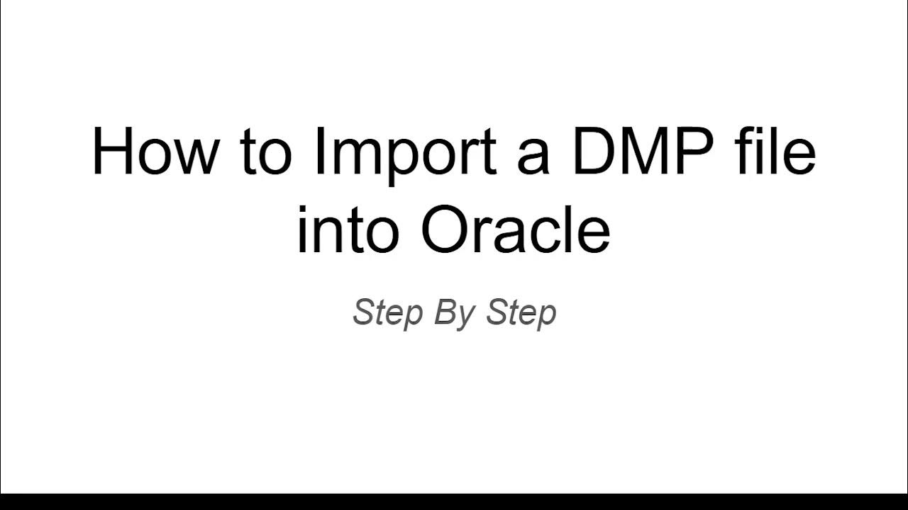 Dmp File Import Into Oracle Youtube