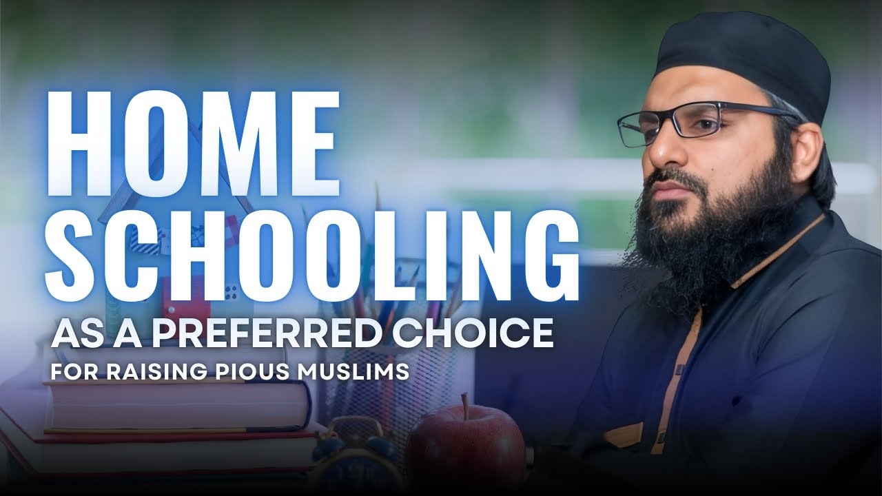 Why Homeschooling May Be the Best Option for Raising Pious Muslims ...