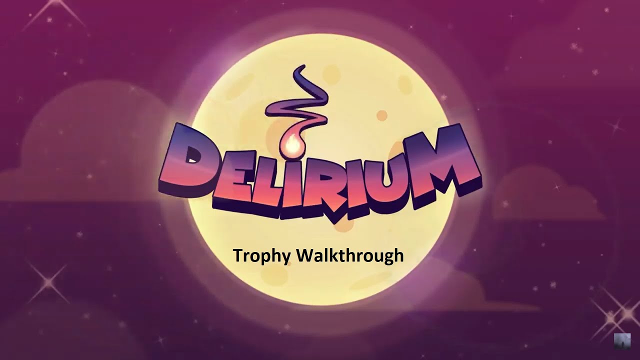 Delirium Ps4 Trophy Walkthrough - YouTube
