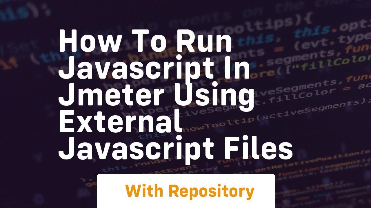 How To Run Javascript In Jmeter Using External Javascript Files Youtube 6108