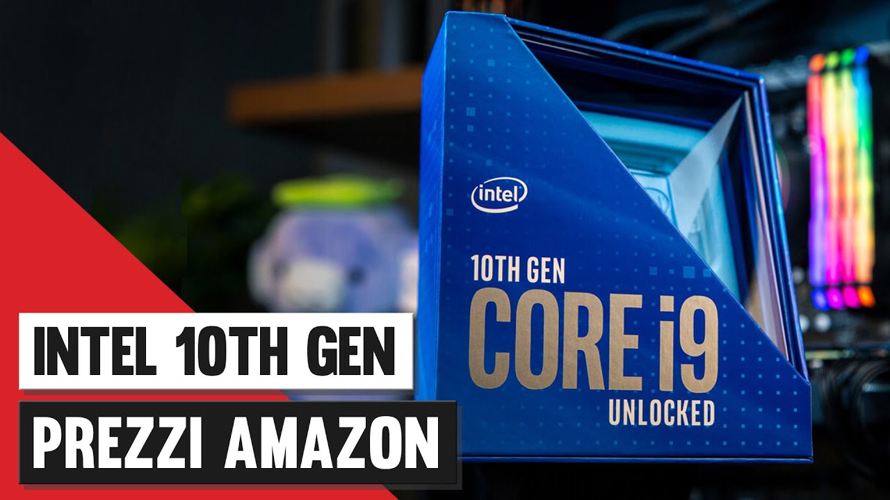Intel Core 10th Gen, ecco tutti i prezzi Amazon - YouTube