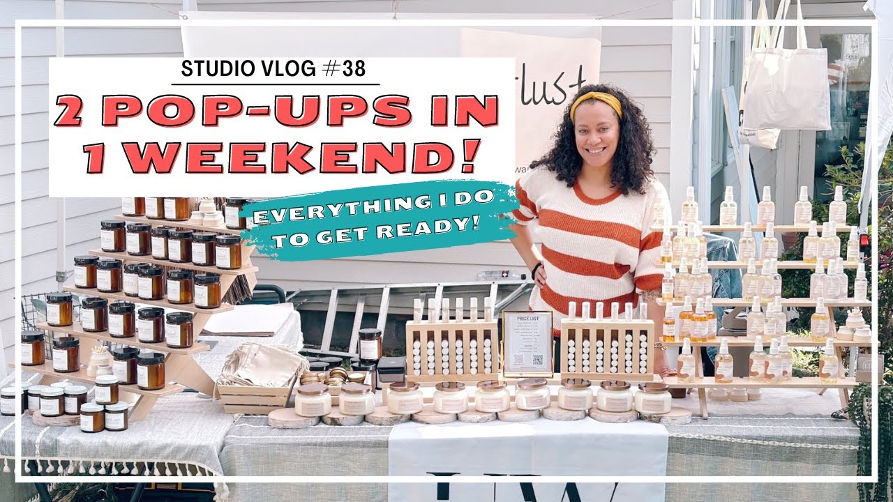 #38 | 2 POP-UPS IN 1 WEEKEND! | Everything I do to get ready for a pop ...