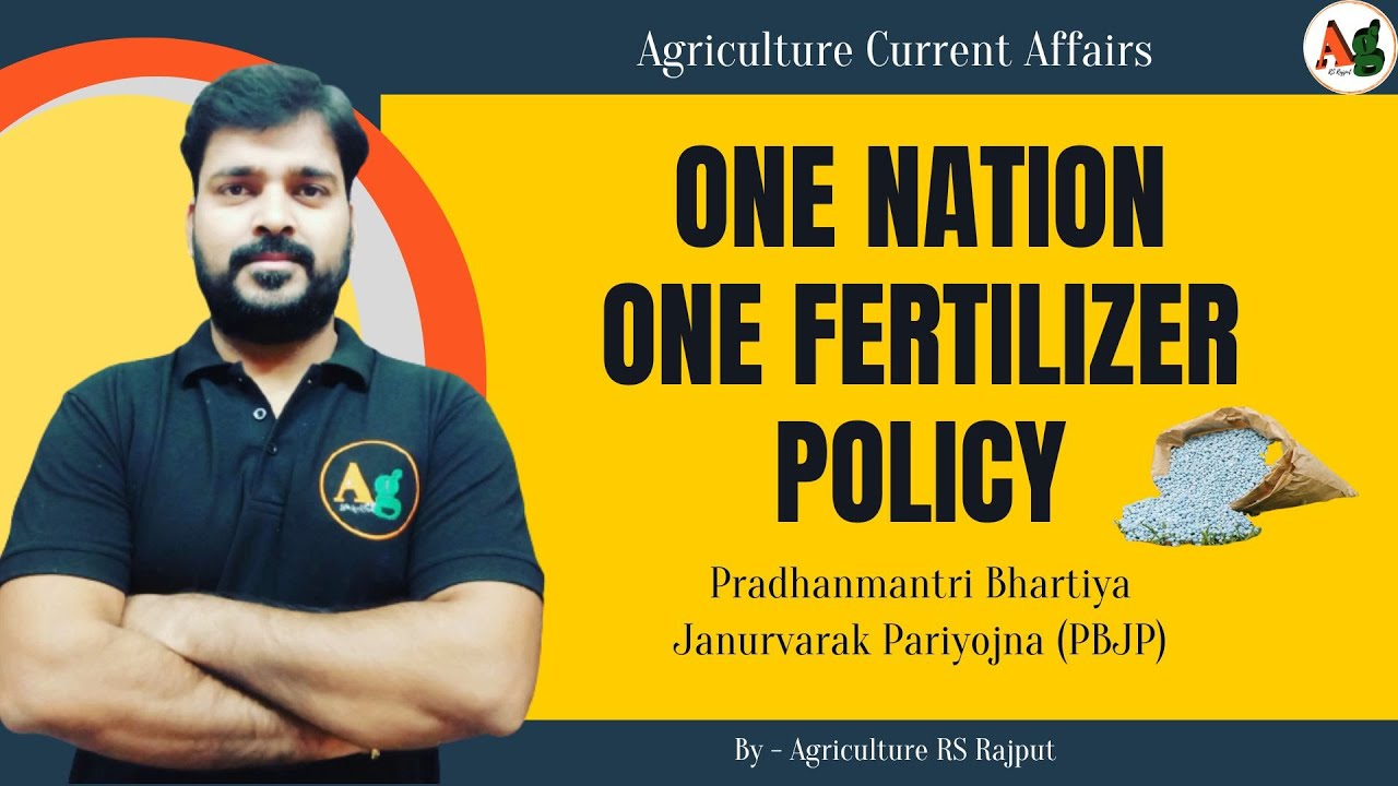 One Nation One Fertilizer Policy | Agriculture Current Affairs ...