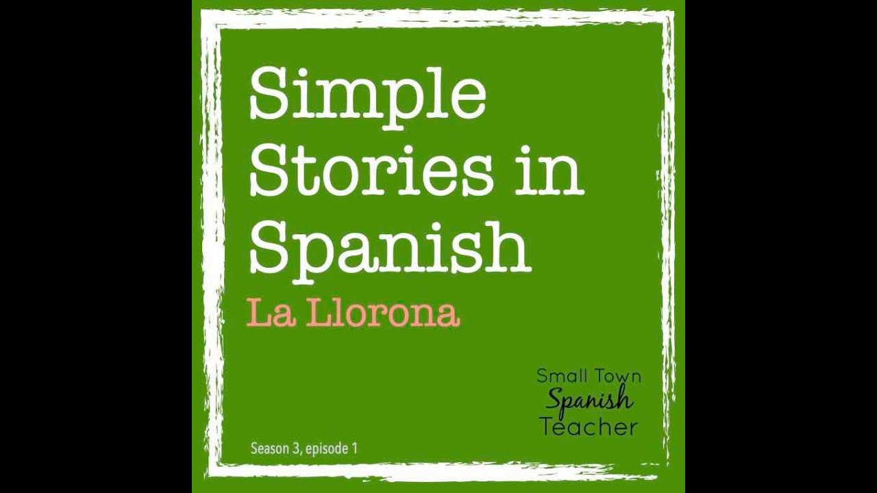 Simple Stories in Spanish: La leyenda de la Llorona - YouTube