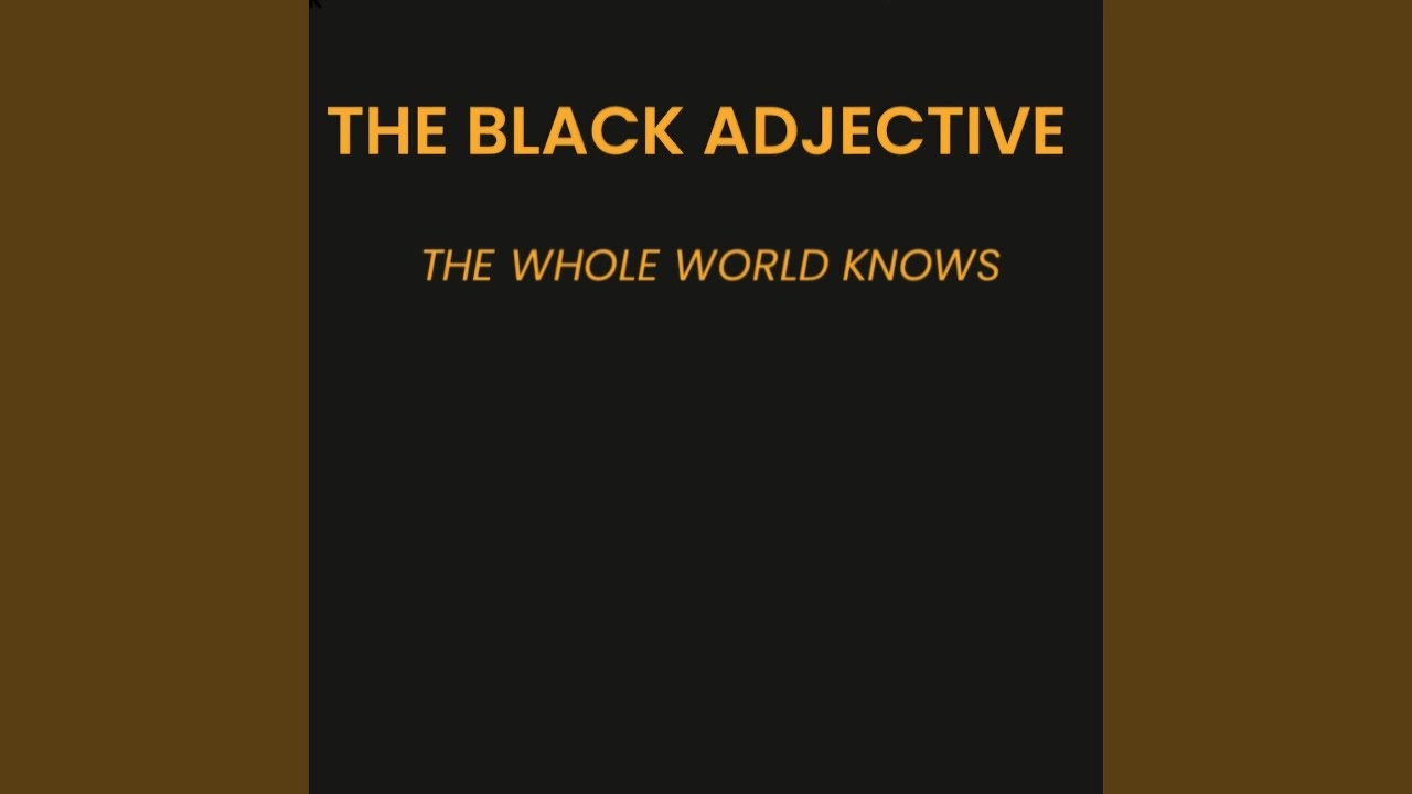 THE BLACK ADJECTIVE - YouTube
