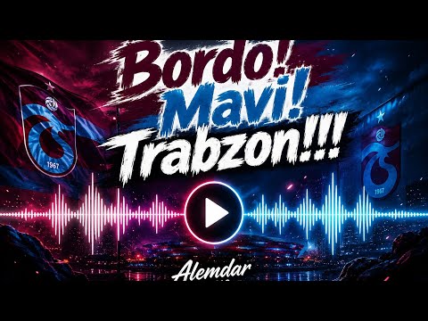 Bordo! Mavi! Trabzon!!! | Trabzonspor Bestesi | Alemdar Music