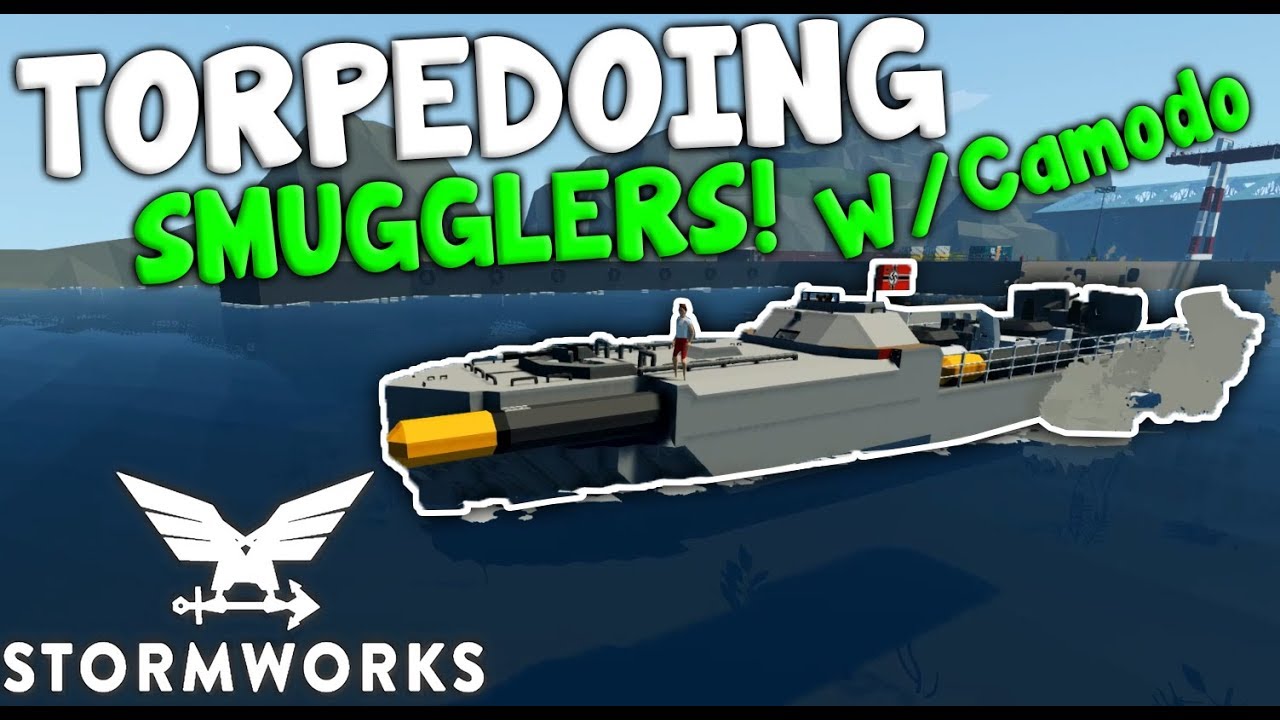 TORPEDOING SMUGGLERS - Stormworks: Build and Rescue - Camodo Gaming ...
