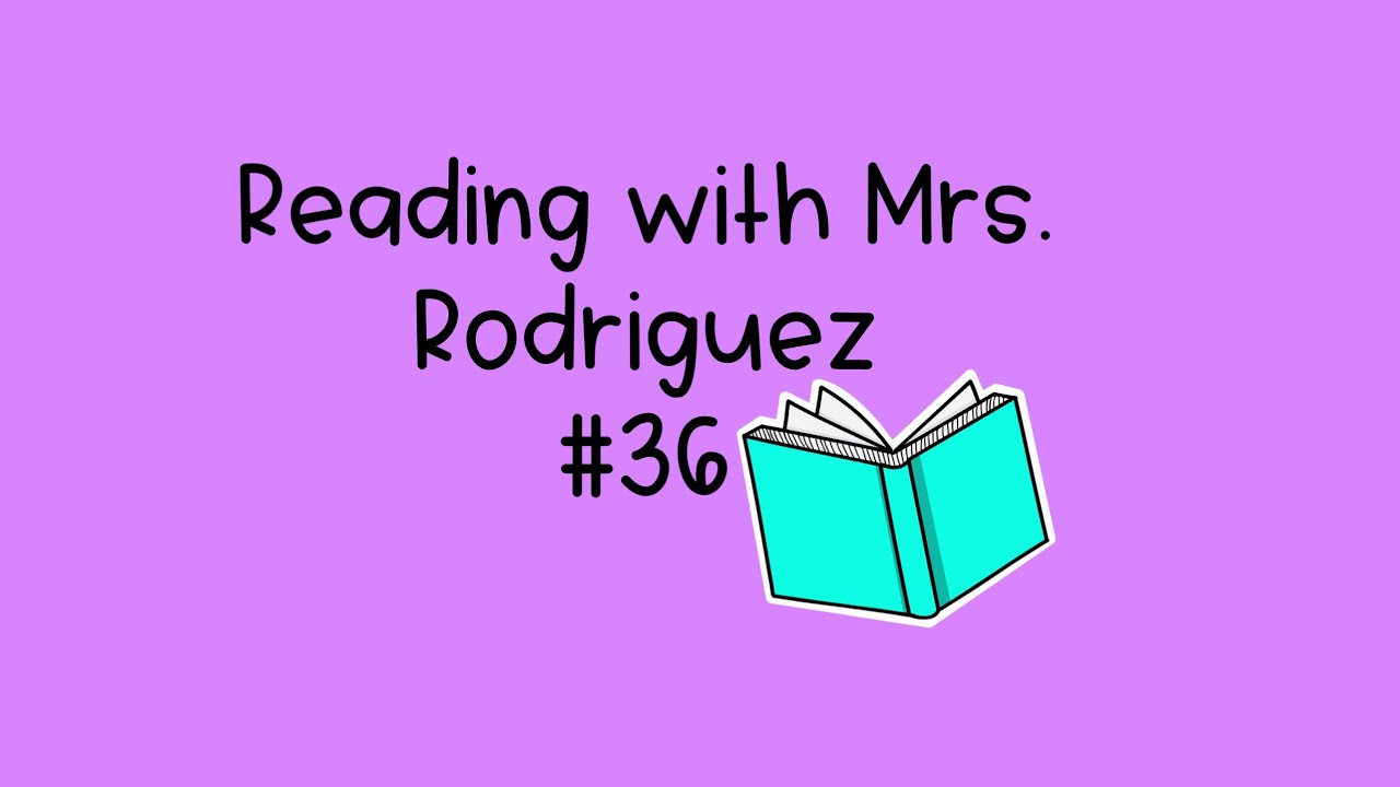 Reading with Mrs Rodriguez #36 - YouTube