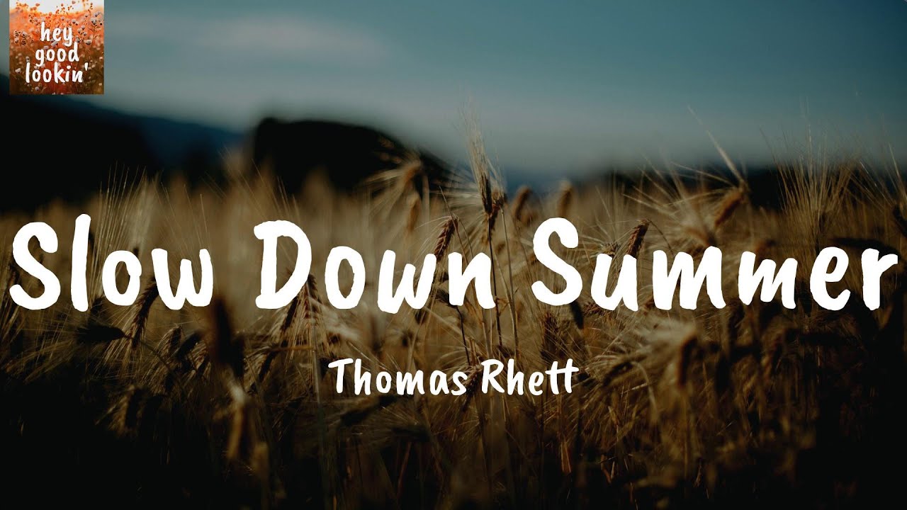 Slow Down Summer - Thomas Rhett (Lyrics) - YouTube