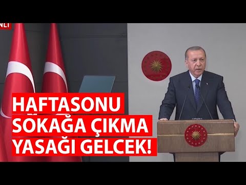 Cumhurbaşkanı Erdoğan'dan Açıklamalar: Hafta Sonu Sokağa Çıkma Yasağı Gelecek