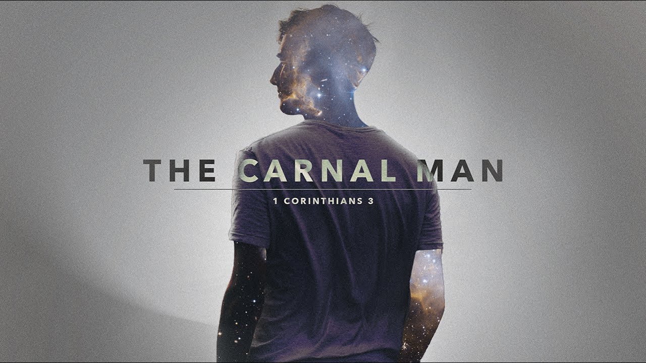 The Carnal Man | 1 Corinthians 3 - YouTube