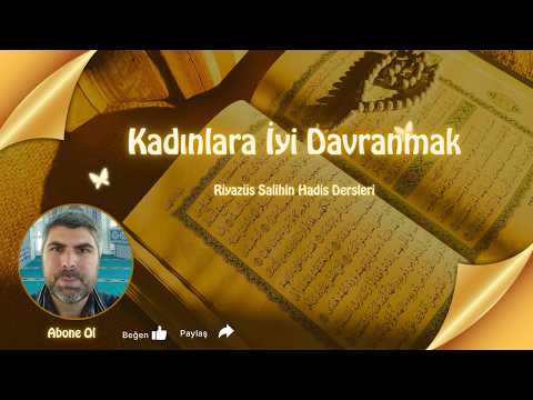 KADINLARA İYİ DAVRANMAK #iyilik #kadın #kadınlar #hadis