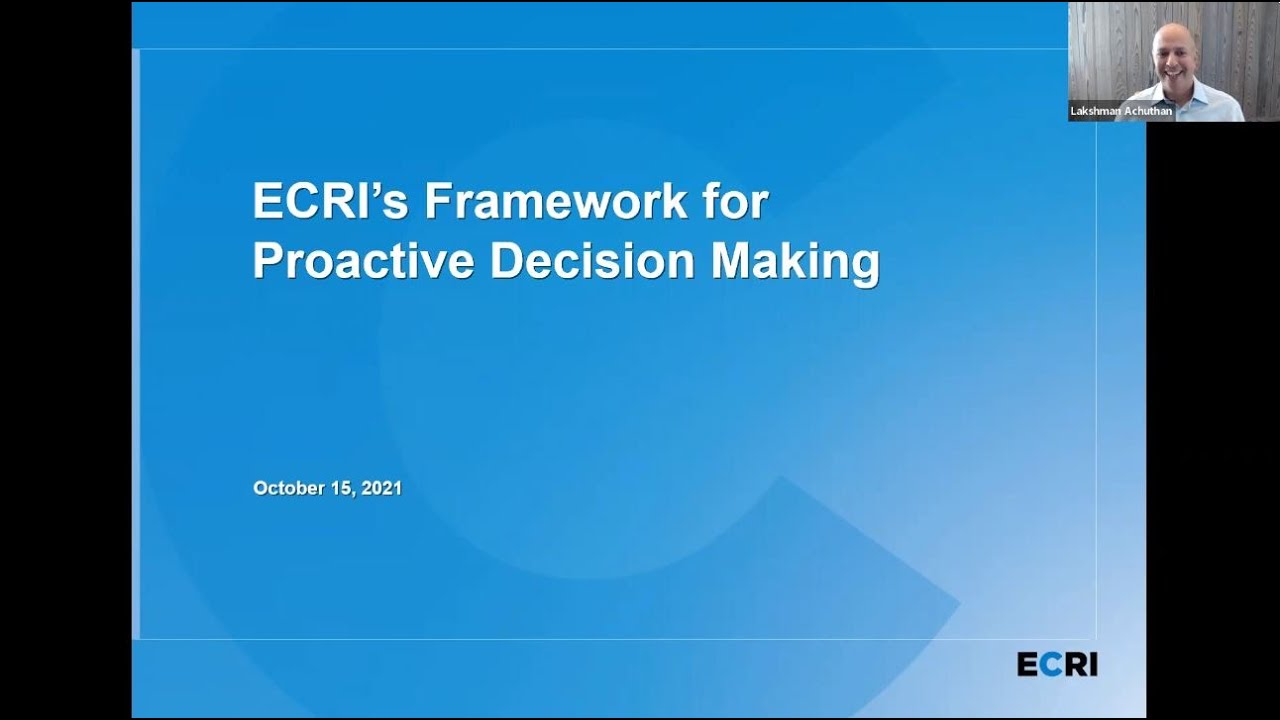 ECRI's Framework for Proactive Decision Making (October 15, 2021) - YouTube