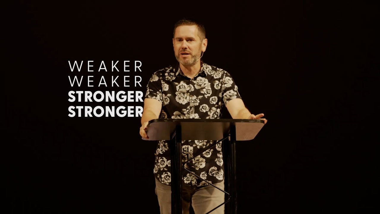 Weaker Weaker, Stronger Stronger | Pastor Tim Ingram - YouTube