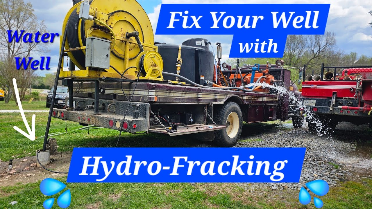 Fixing a Water Well that Keeps Running Dry. Hydro-Fracking, Full Pump ...
