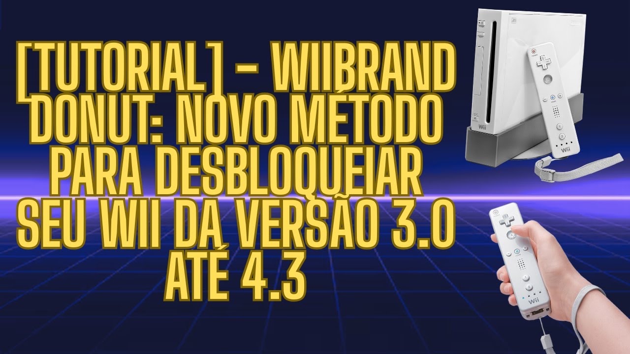 [TUTORIAL] - WIIBRAND DONUT: Novo Método para Desbloqueiar seu Wii da ...