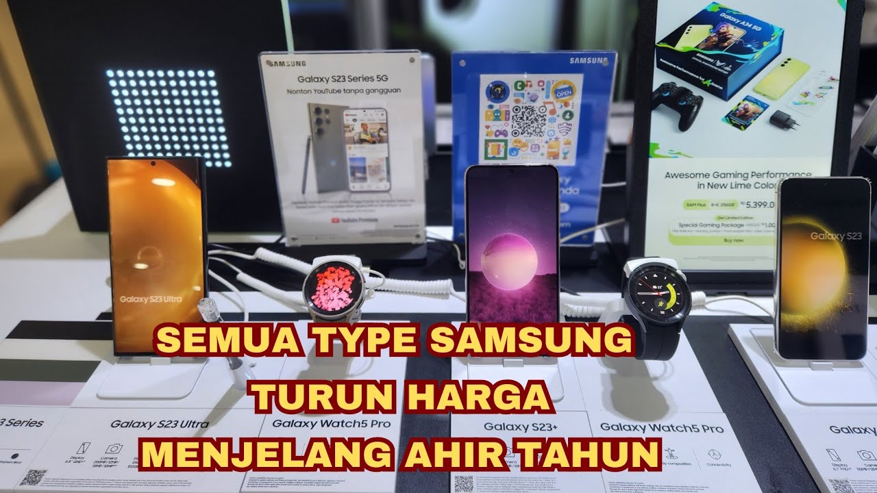 semua type samsung turun harga menjelang ahir tahun 2023 - YouTube