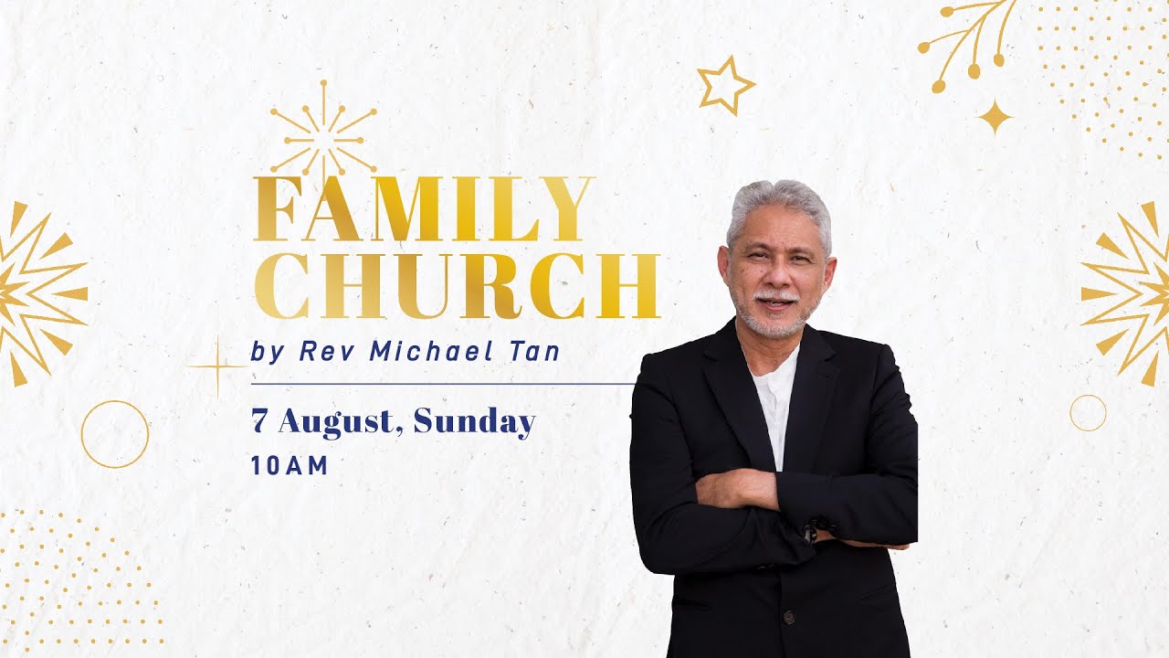 Family Church - Rev Michael Tan | 07 Aug 2022 | Online Service - YouTube