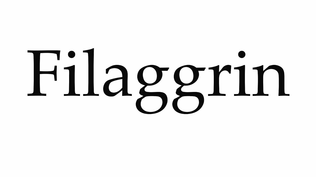 How to Pronounce Filaggrin - YouTube