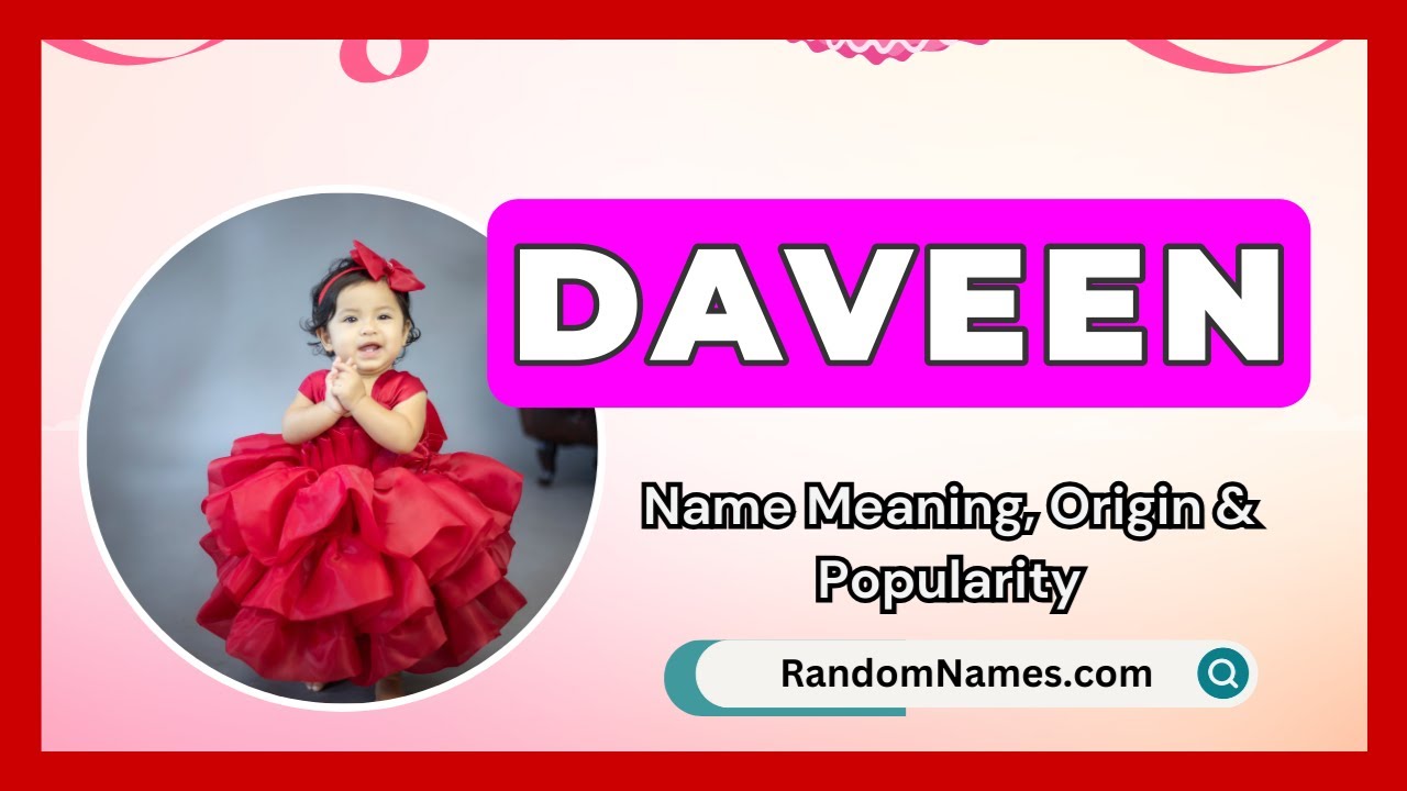 Daveen - Baby Girl Name Meaning, Origin & Popularity - RandomNames.com ...