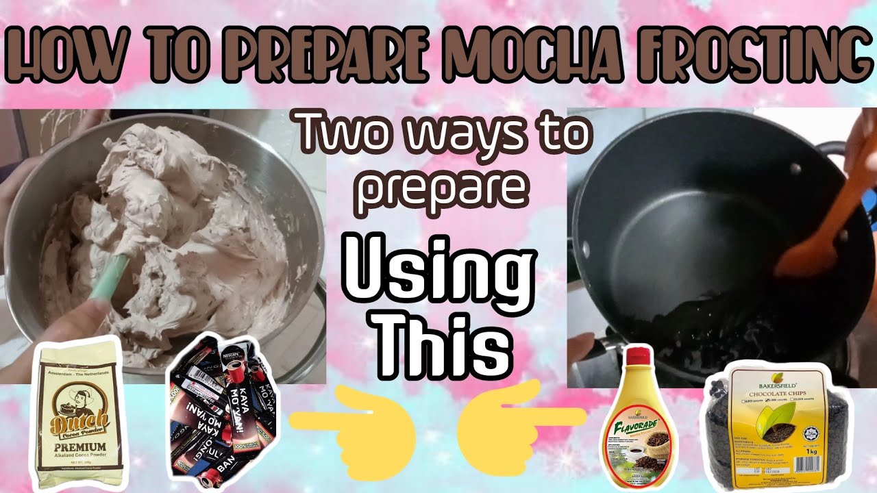 HOW TO PREPARE MOCHA FROSTING OR MOCHA FILLING || TWO WAYS TO PREPARE ...