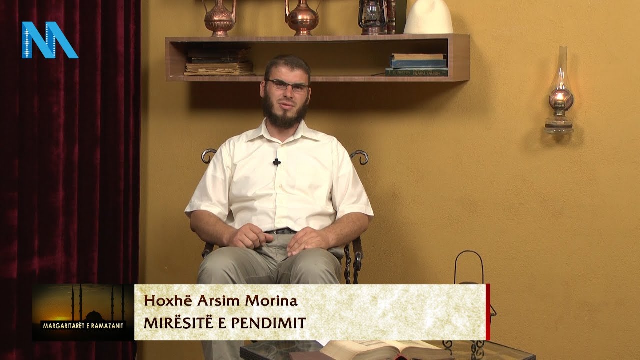 18. Hoxhë Arsim Morina - Mirësitë e pendimit - YouTube