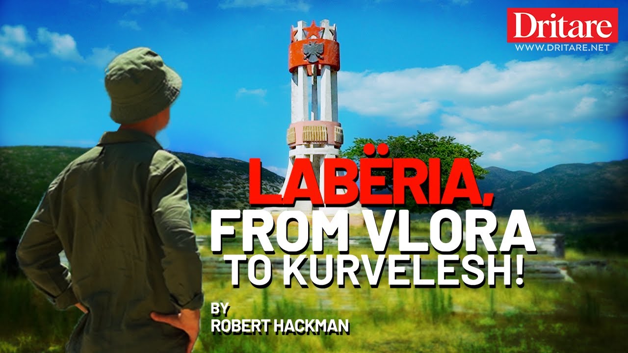 Labëria, from Vlora to Kurvelesh! Një anglez në Labëri! By Robert ...