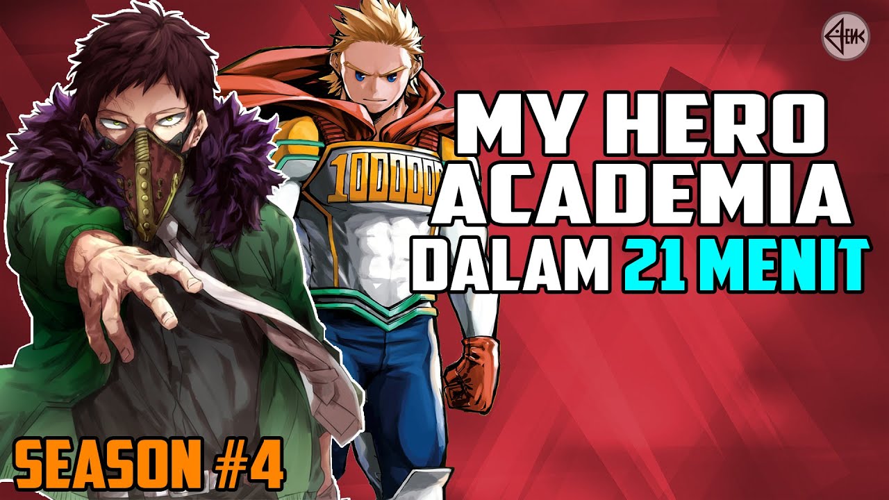 SELURUH CERITA MY HERO ACADEMIA SEASON 4 DALAM 21 MENIT [S4] - YouTube