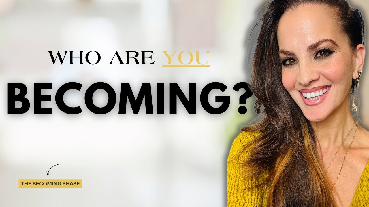 How to Actually Become the Person You Want to Be (The Becoming Phase ...