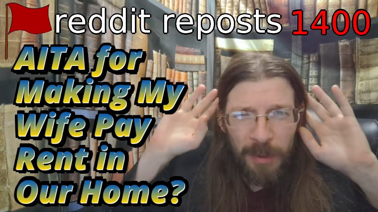 Aita For Making My Wife Pay Rent In Our Home 3 Stories 1400 Youtube 5167