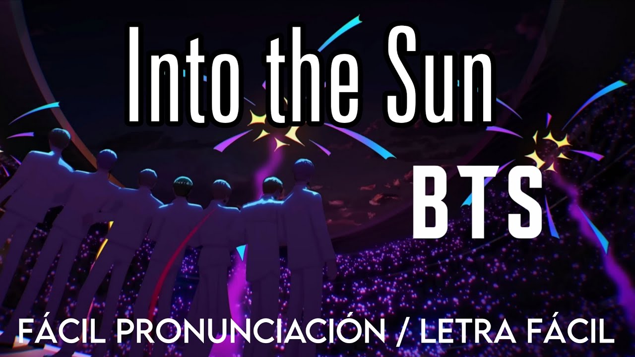 BTS - 'Into the Sun' - FÁCIL PRONUNCIACIÓN / LETRA FÁCIL - YouTube