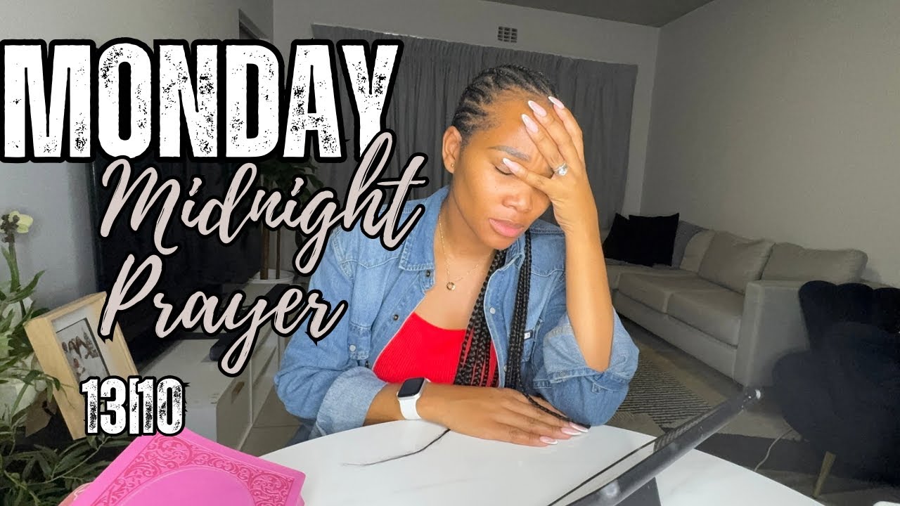 Monday Midnight Prayer| Lord, I choose to trust in You and in Your ...