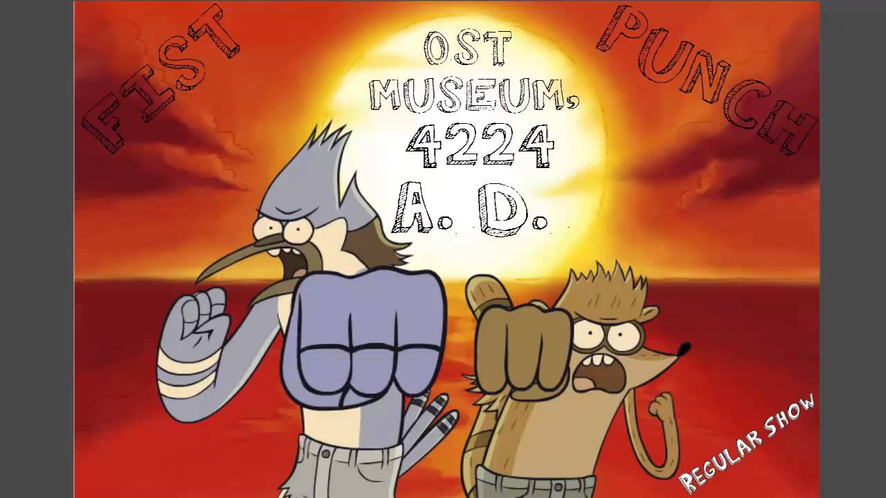 Regular Show Fist Punch SoundTrack Museum, 4224 A.D. - HD - YouTube