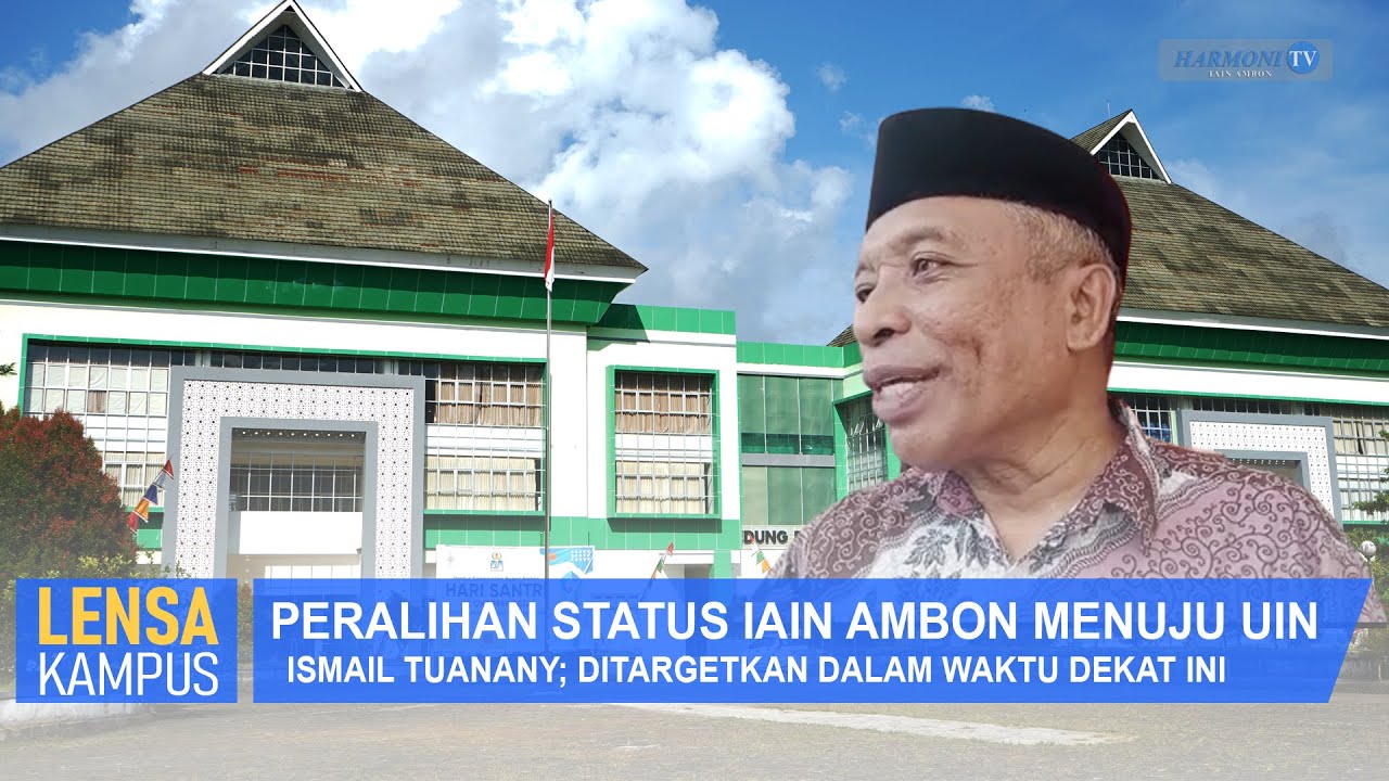 Peralihan Status IAIN AMBON Menuju UIN, Ismail Tuanany : Ditargetkan ...