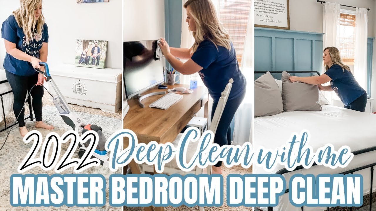 2022 DEEP CLEAN WITH ME // MASTER BEDROOM DEEP CLEAN // DEEP CLEAN AND ...