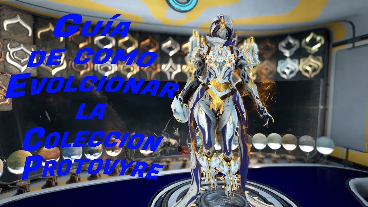 Guía de como evolucionar la Colección Protovyre - YouTube