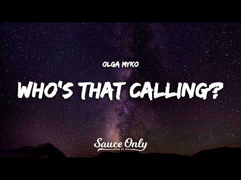 Olga Myko - Who's That Calling (Lyrics)