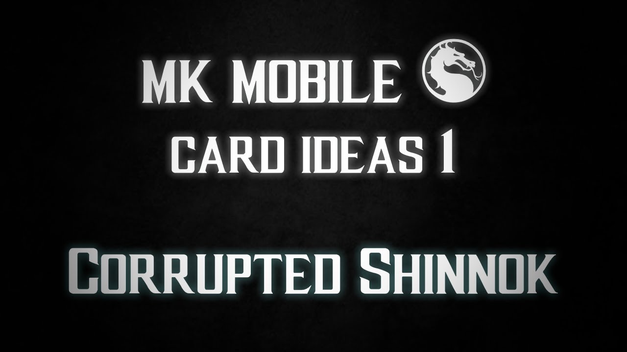 MK MOBILE | CARD IDEAS #1 | CORRUPTED SHINNOK - YouTube