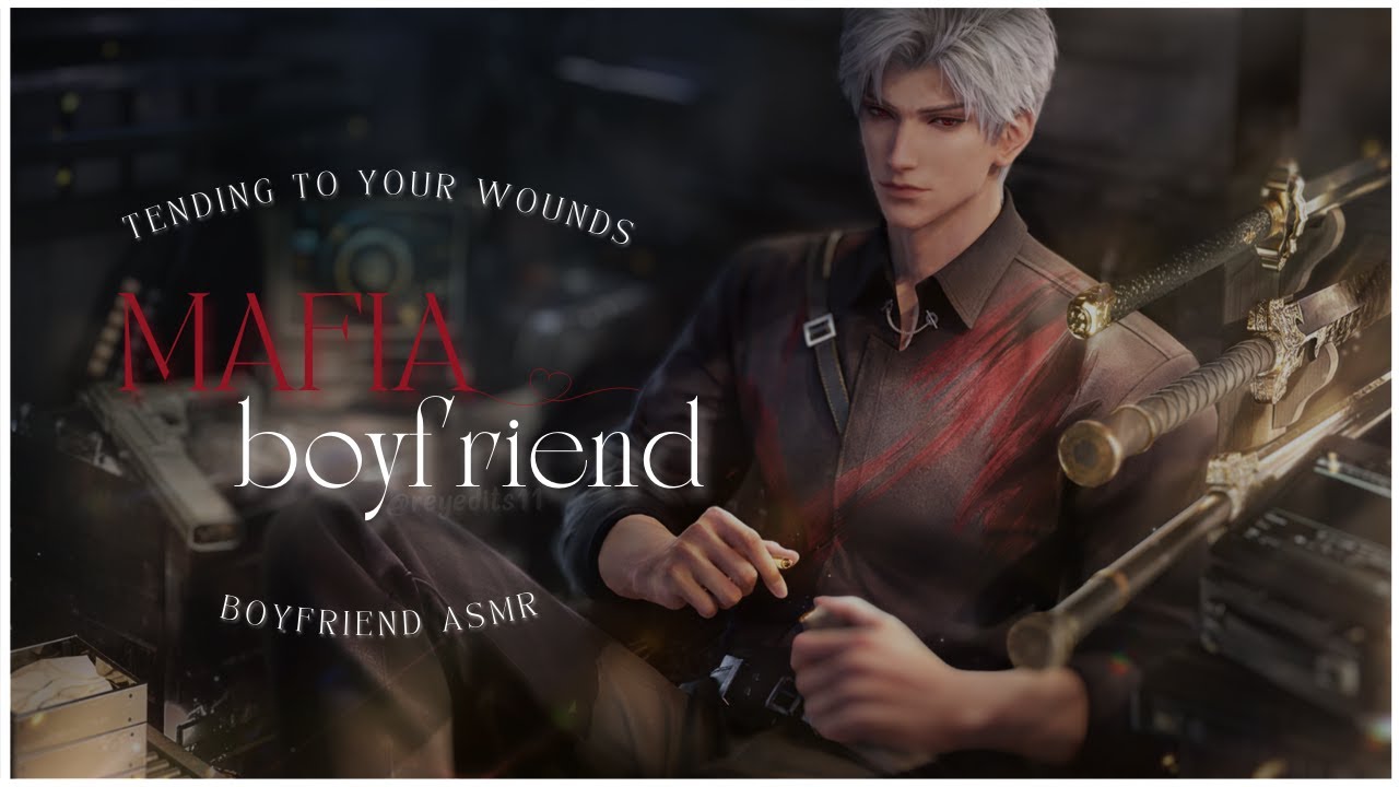 Boyfriend ASMR | Mafia boyfriend | Sylus | Tending to your wounds ...
