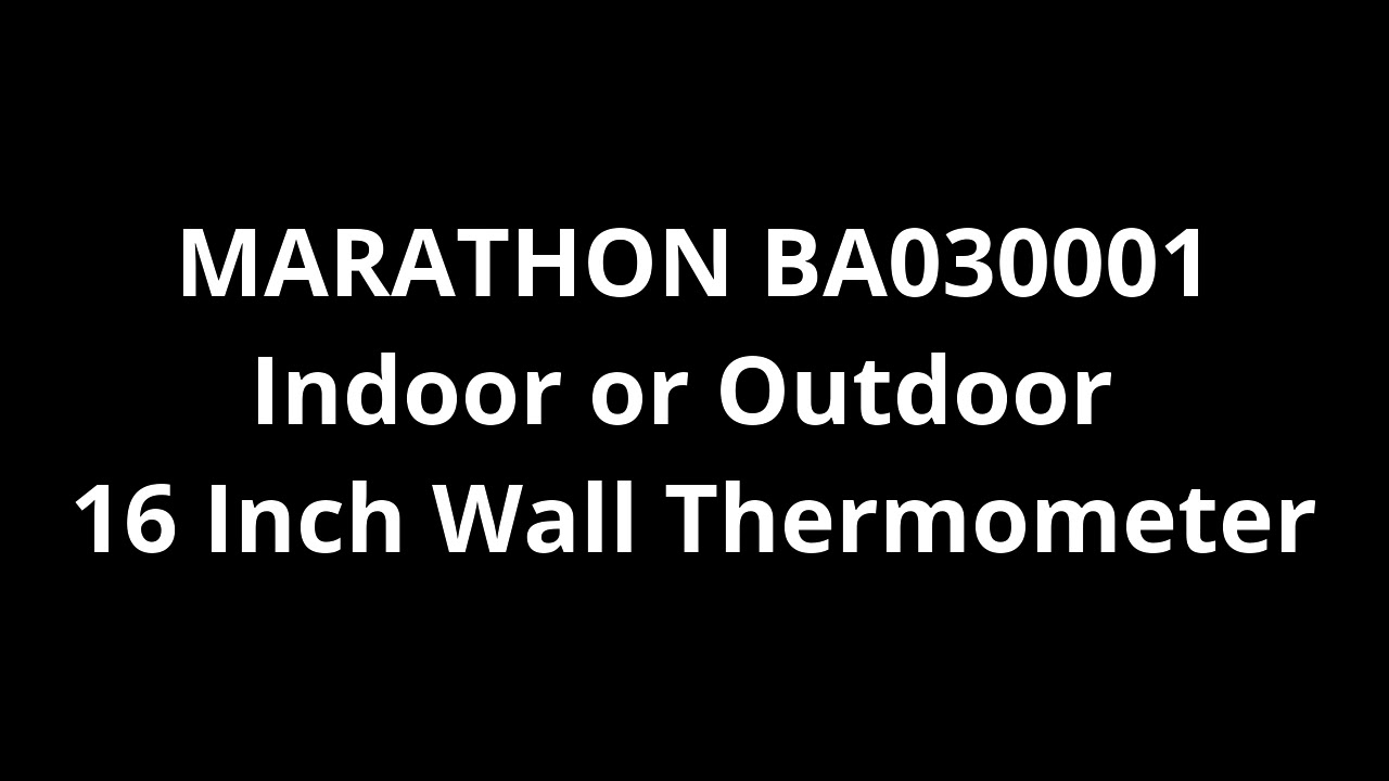 MARATHON BA030001 Indoor or Outdoor 16 Inch Wall Thermometer - YouTube
