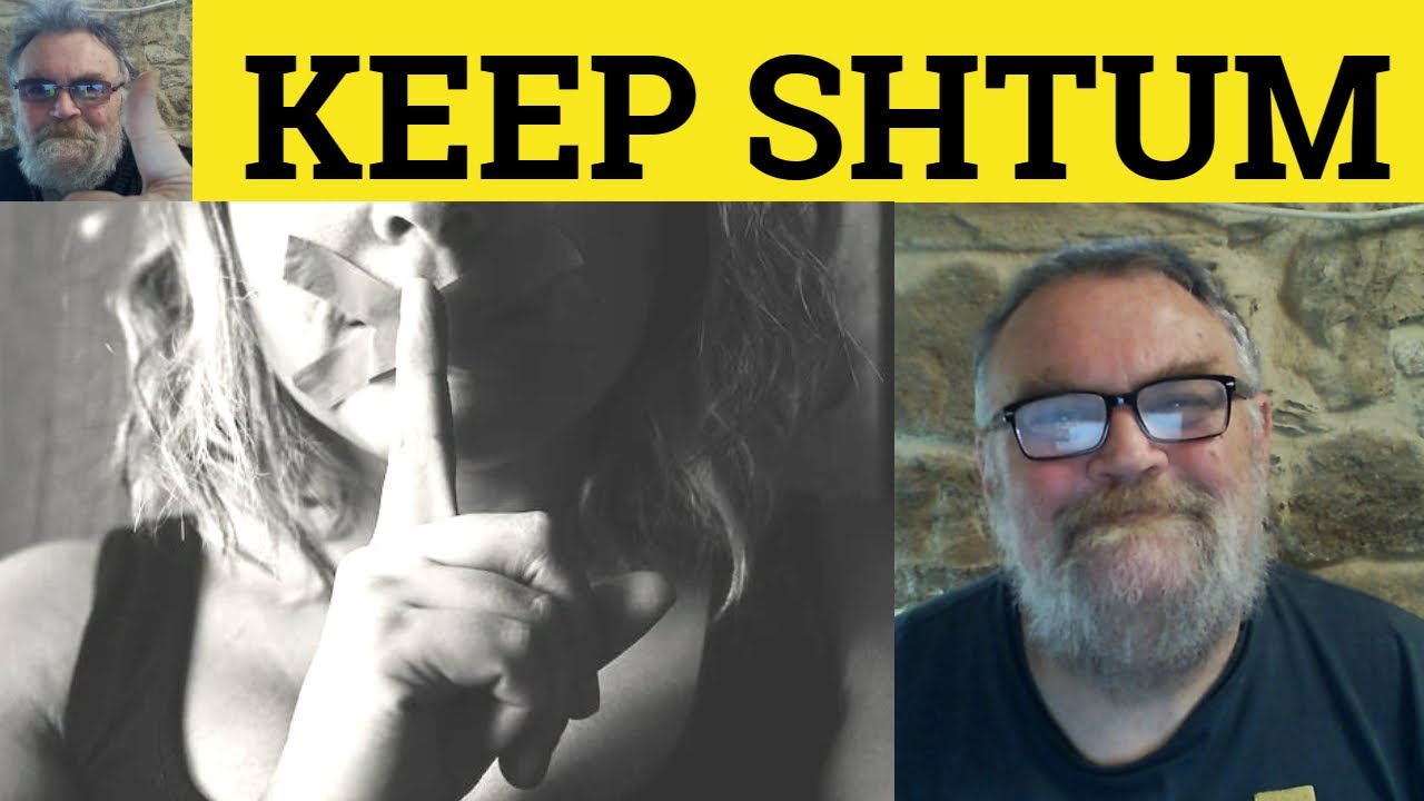 🔵 Shtum Means - Keep Shtum Meaning - Keep Stum Examples - Keep Schtum ...