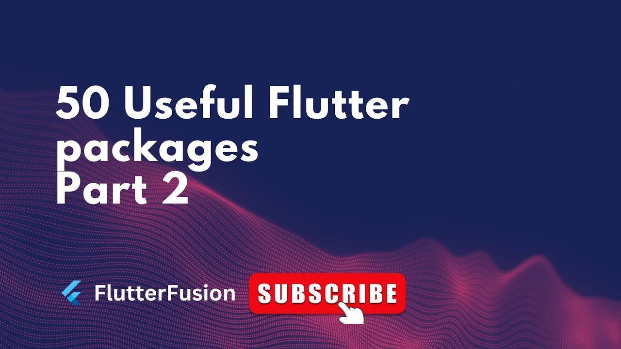 Top 50 Essential Flutter Packages You Must Know for 2024 Part 2 - YouTube