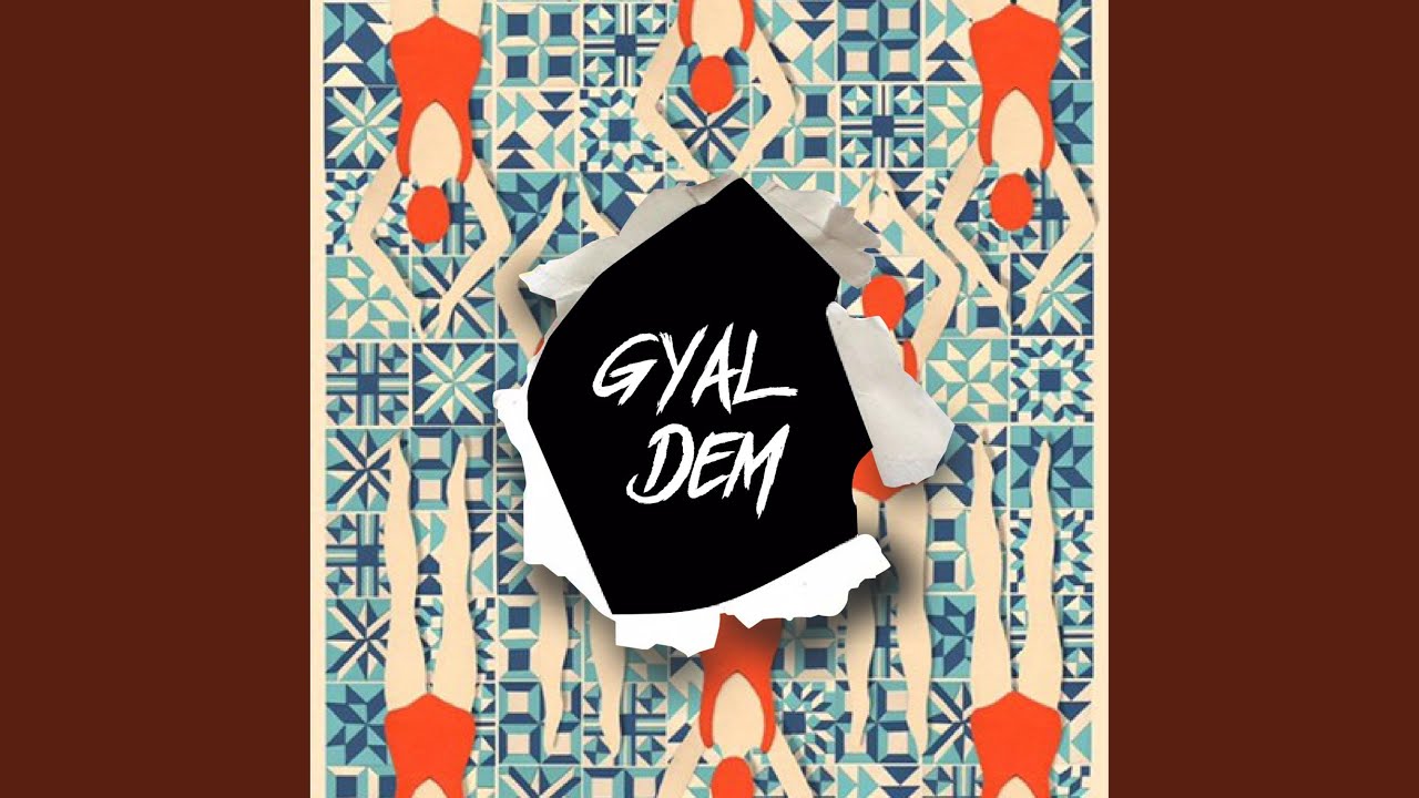 Gyal Dem - YouTube
