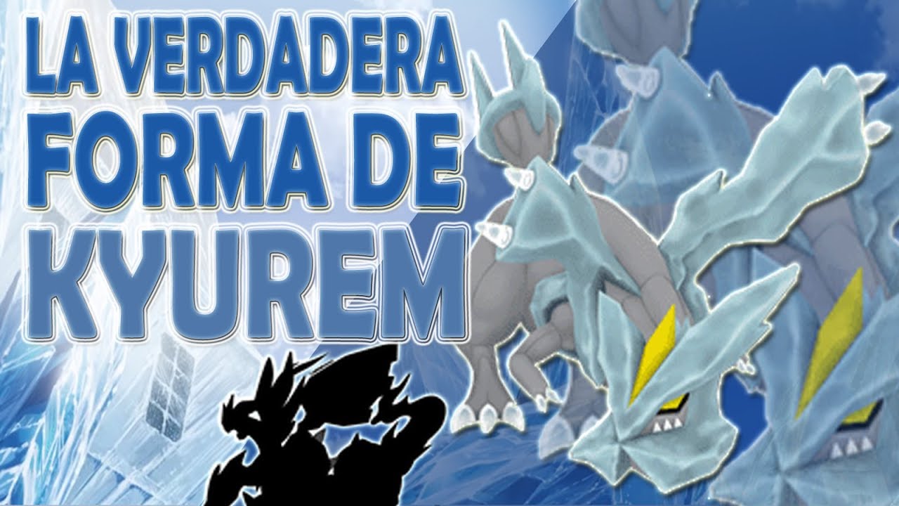 La VERDADERA FORMA de KYUREM / Mr Jonfer - YouTube