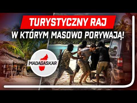 TURYSTYCZNY RAJ? Czy STRACH I MASOWE PORWANIA! MADAGASKAR