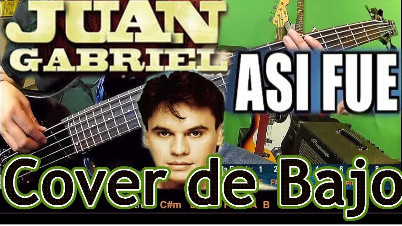 Asi fue -Juan Gabriel- Letra y Acordes- Bass Cover (Bajo Eléctrico ...