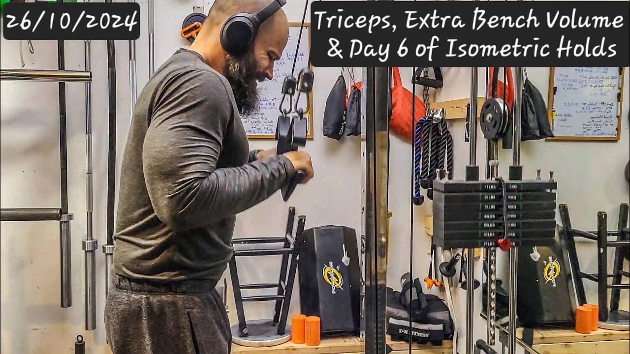 Tricep Workout, Extra Bench Volume and Day 6 of Isometric Holds ...